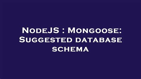 nodejs mongoose suggested database schema youtube