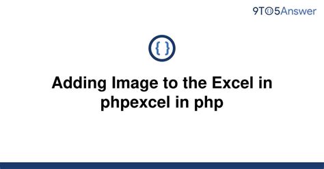 [solved] adding image to the excel in phpexcel in php 9to5answer