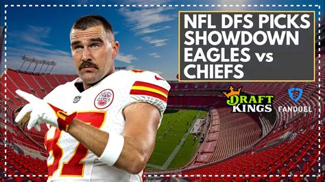 Nfl Dfs Picks For Monday Night Showdown Eagles Vs Chiefs Fanduel