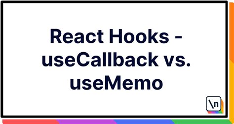 react hooks usecallback vs usememo newline