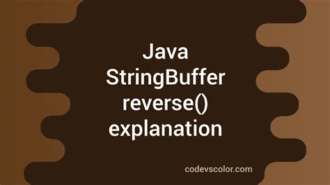 java stringbuffer reverse method explanation with examples codevscolor