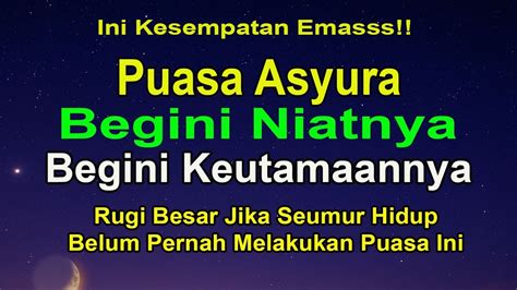 Puasa Asyura Begini Keutamaannya Begini Bacaan Niatnya Rugi Besar