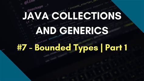 java collections and generics 7 bounded types part 1 youtube