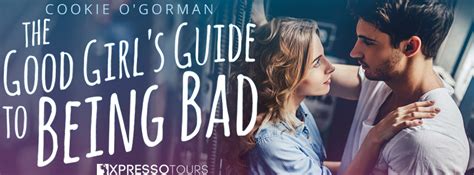 Cover Reveal The Good Girls Guide To Being Bad By Cookie Ogorman