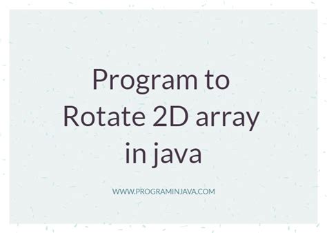 program of rotating 2d array in java ~ program in java