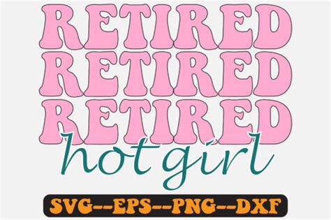 Retired Hot Girl Groovy Retro Svg Design Graphic By Fallensvgworld