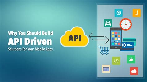 7 reasons why you should build api driven solutions for