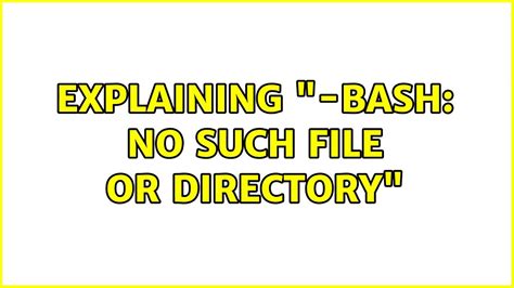 ubuntu explaining bash no such file or directory 2 solutions