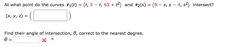 At What Point Do The Curves R1 T T 4 − T 63 T2 And R2 S 9 − S