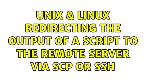 unix and linux redirecting the output of a script to the remote server