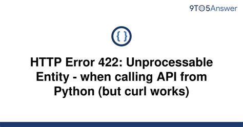 [solved] error 422 unprocessable entity when 9to5answer