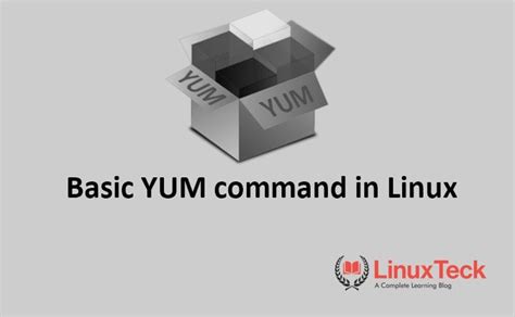 15 useful yum commands for beginners linuxteck