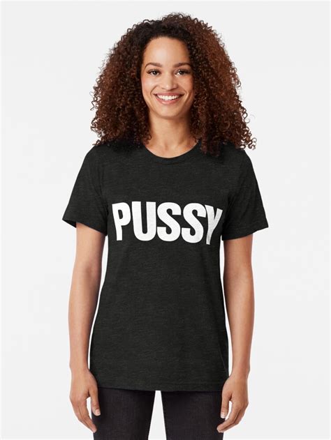 Pussy Tee T Shirt By Kevinflynn Redbubble