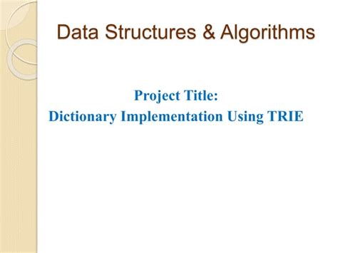 Dictionary Implementation Using Trie Ppt