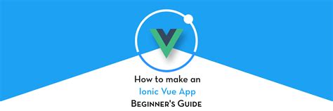 introduction to ionic vue beginners guide