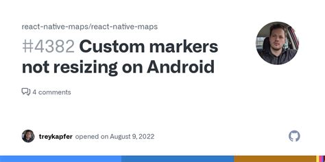 custom markers not resizing on android · issue 4382 · react native