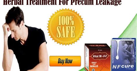Herbal Treatment For Excessive Precum Discharge Problem In Males