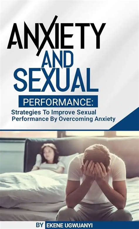 What Is Sexual Performance Anxiety Disorder The 9 Best Coping Tips You
