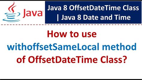 how to use withoffsetsamelocal method of offsetdatetime class java 8