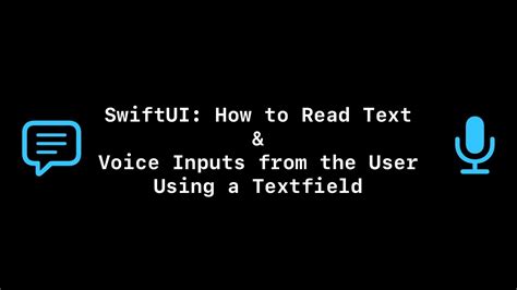 swiftui how to read text and voice inputs from the user using a