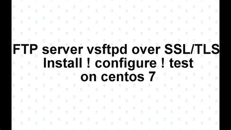 ftp server vsftpd over ssl tls on centos 7 youtube