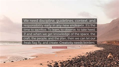 Matthew Mcconaughey Quote “we Need Discipline Guidelines Context