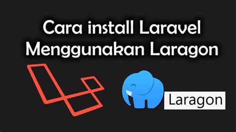 cara mudah install laravel versi terbaru 2020 dengan laragon youtube