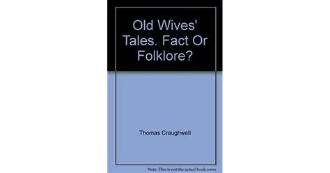 Old Wives Tales Fact Or Folklore 100 Popular Myths Revealed And