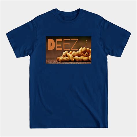 Deez Nuts Deez Nuts T Shirt Sold By Steven Bartlett Sku 2322830