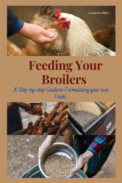 Feeding Your Broilers Step By Step Guide To Formulate Your Own Feeds