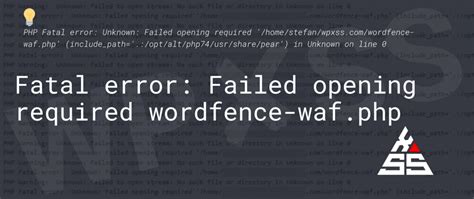 php fatal error unknown failed opening required wordfence waf php wpxss