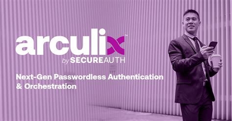 secureauth launches arculix for next generation passwordless