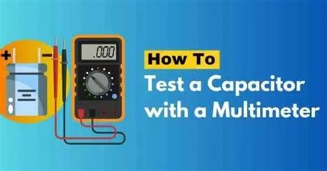How To Test A Capacitor With A Multimeter [5 Easy Methods]