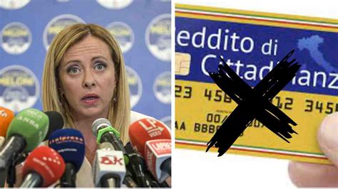 Reddito Di Cittadinanza La Meloni Ha Deciso Sono Molte Le Persone