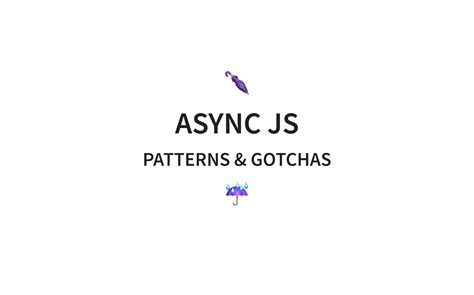 async javascript history patterns and gotchas · code with hugo
