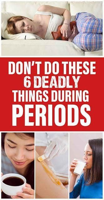 Dont Do These 6 Deadly Things During Periods R Wellnessmgz9