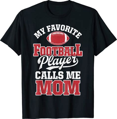 My Favorite Football Player Calls Me Mom Funny Team Sports T Shirt Men