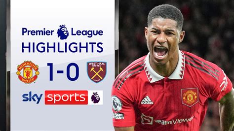 Marcus Rashford Scores His 100th Goal Manchester United 1 0 West Ham