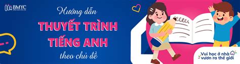 Hướng Dẫn Thuyết Trình Tiếng Anh Theo Chủ đề
