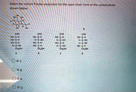 Solved Select The Correct Fischer Projection For The Open Chain Form