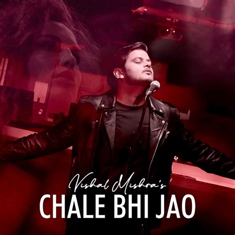 ‎chale Bhi Jao Single Vishal Mishra And Kaushal Kishoreのアルバム Apple