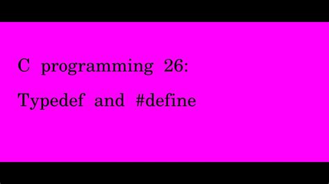 c programming 26 typedef and define youtube