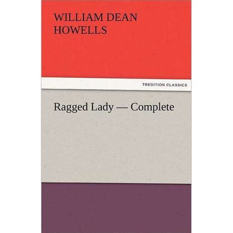 Ragged Lady Complete De William Dean Howells Emag Ro