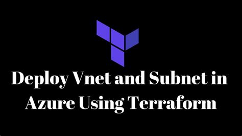 021 deploying virtual network and subets in azure using terraform youtube