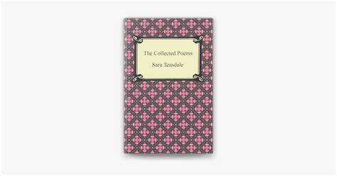 ‎the Collected Poems Of Sara Teasdale Sonnets To Duse And Other Poems
