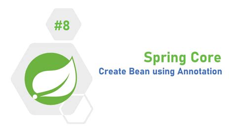 8 How To Create Bean Using Annotation In Spring Springbean