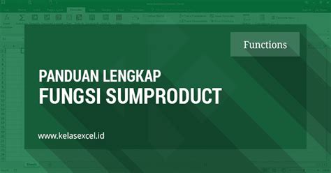 rumus sumproduct contoh dan cara menggunakan fungsi sumproduct pada excel