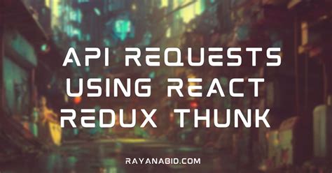 how to make api requests with redux thunk in reactjs