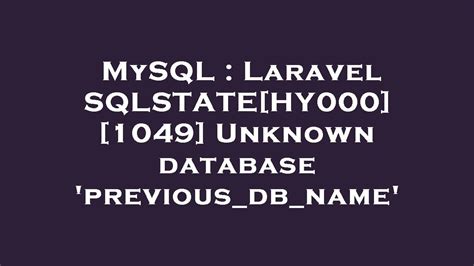 mysql laravel sqlstate[hy000] [1049] unknown database previous db
