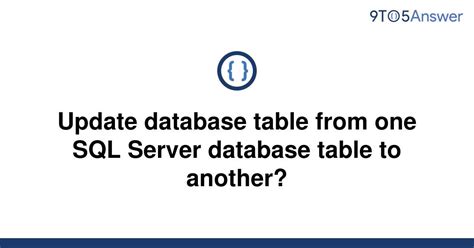 [solved] Update Database Table From One Sql Server 9to5answer